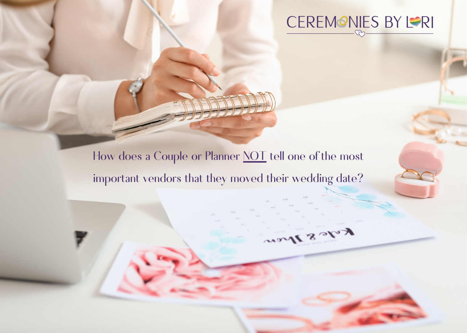 Keeping Your Wedding Officiant in the Loop - Ceremonies by Lori